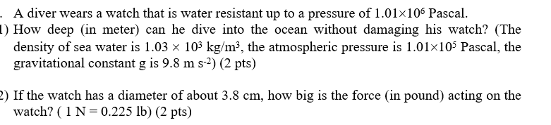 Solved A diver wears a watch that is water resistant up to a | Chegg.com
