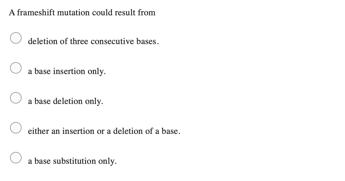 Solved A frameshift mutation could result from deletion of | Chegg.com