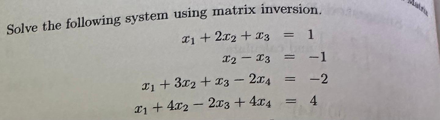 Solved Solve the following system using matrix inversion. | Chegg.com