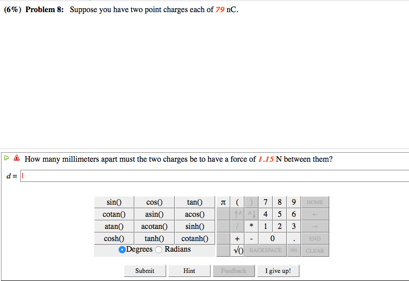 Solved (6%) Problem 8: Suppose you have two point charges | Chegg.com
