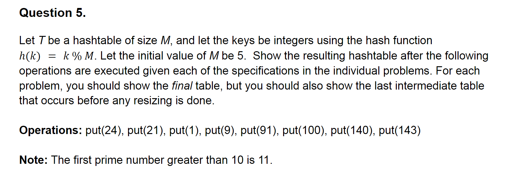 Solved Let T be a hashtable of size M, and let the keys be | Chegg.com