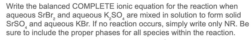 Solved Write the balanced COMPLETE ionic equation for the | Chegg.com