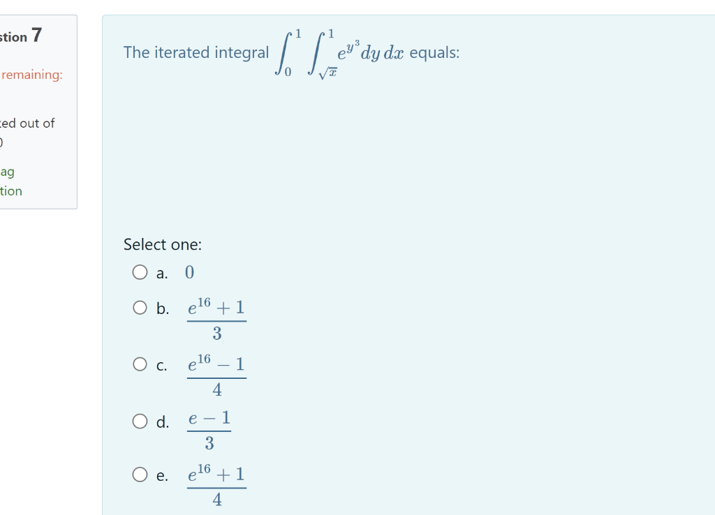 Solved The iterated integral ∫01∫x1ey3dydx Select one: a. 0 | Chegg.com