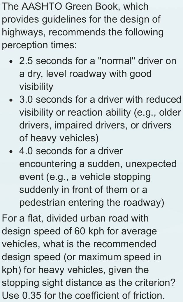 Solved The AASHTO Green Book, which provides guidelines for | Chegg.com