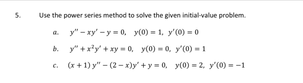 Solved Use the power series method to solve the given | Chegg.com