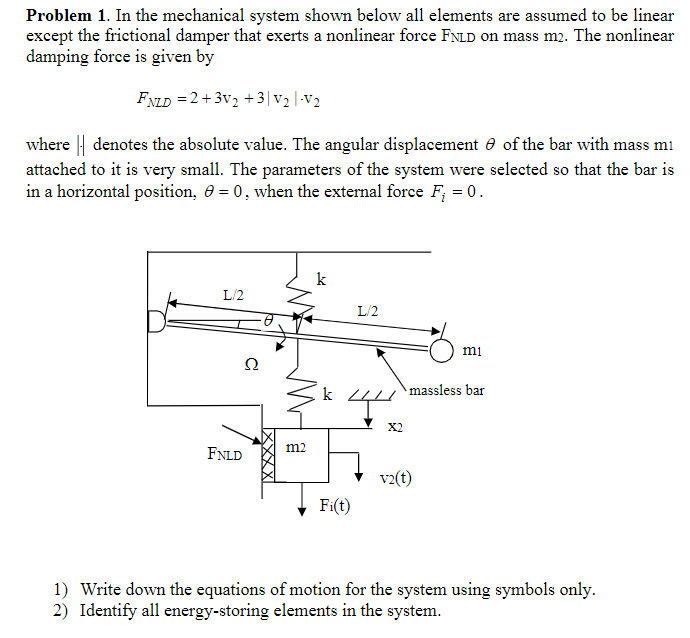 Solved Problem 1. In the mechanical system shown below all | Chegg.com