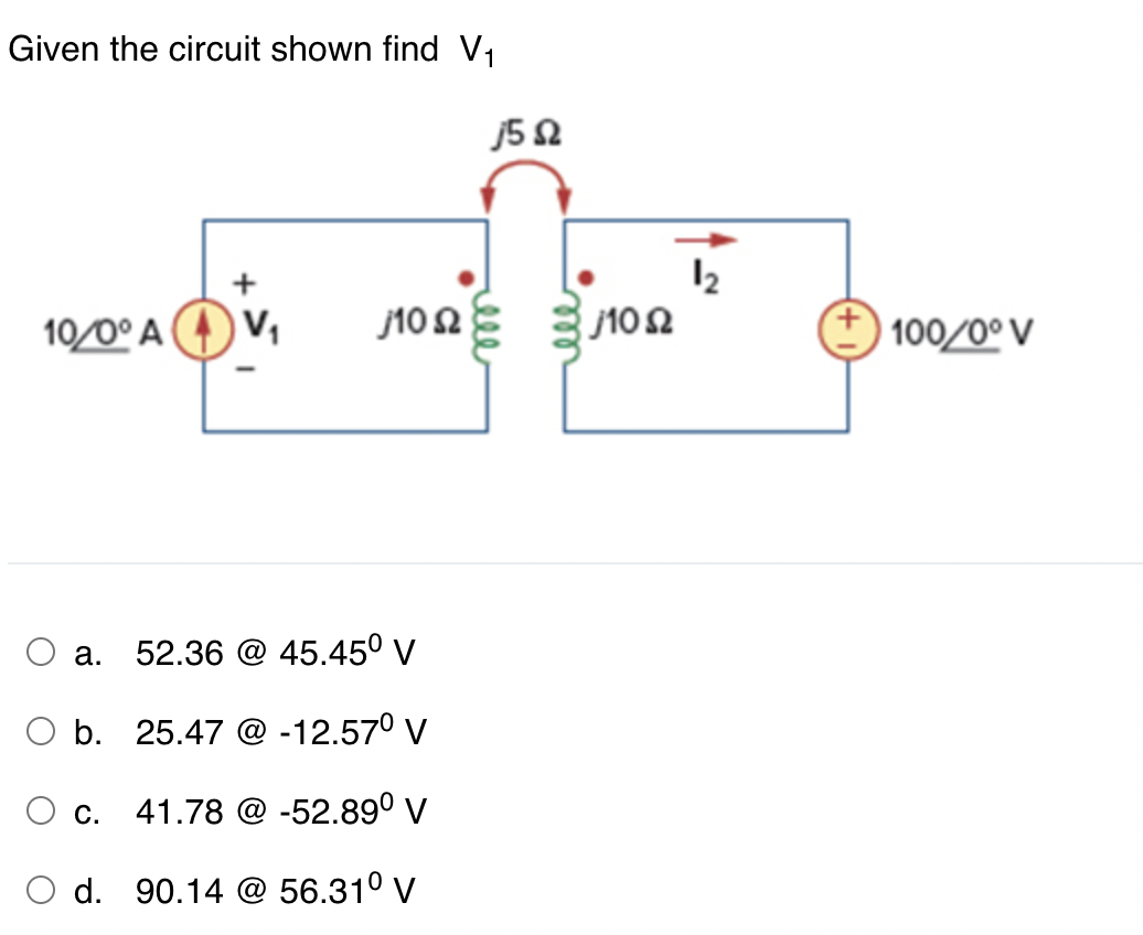 Solved Given the circuit shown find V1 a. 52.36@45.450 V b. | Chegg.com