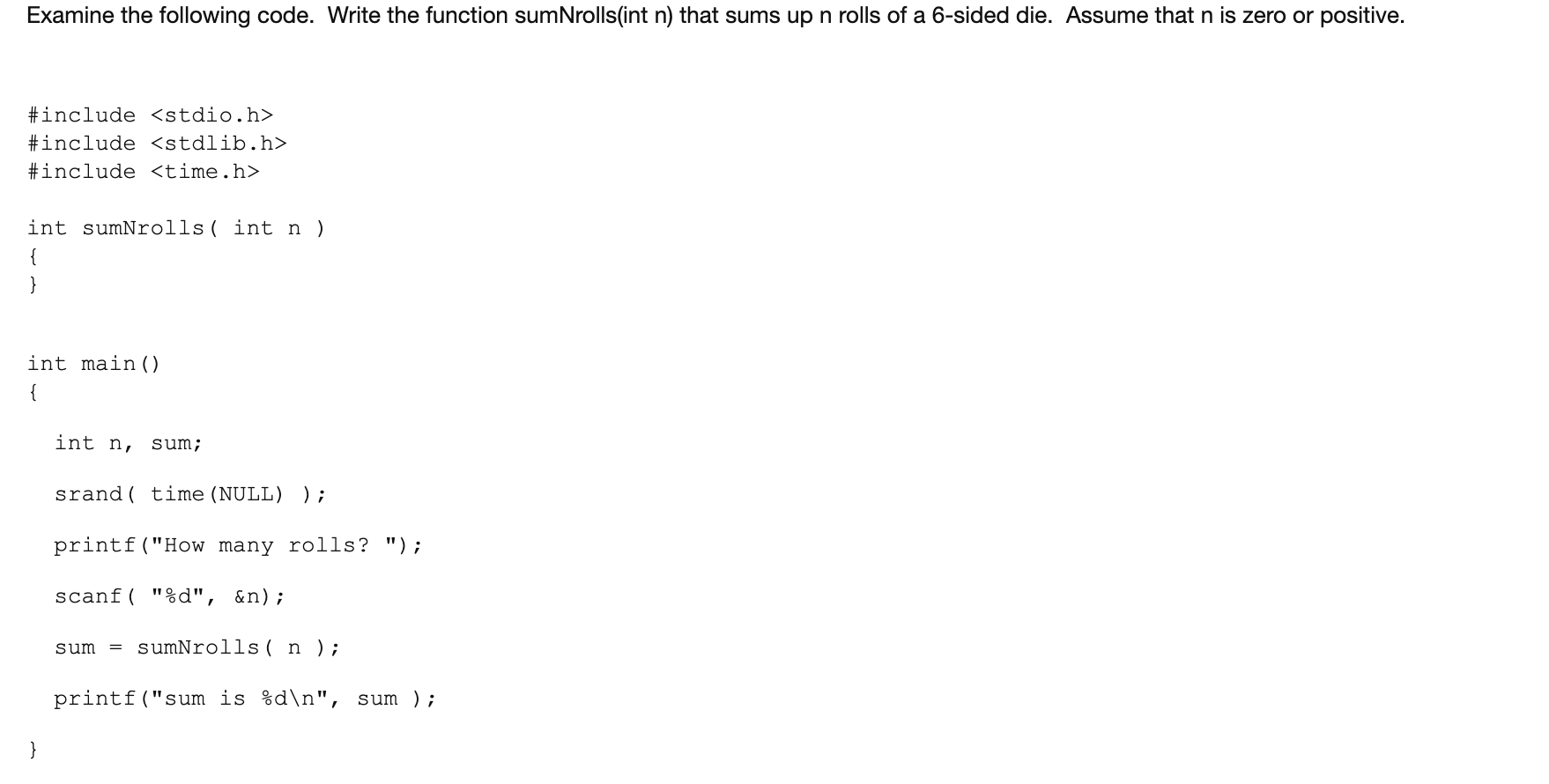 Solved Examine the following code. Write the function | Chegg.com