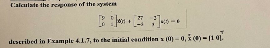 Solved Calculate the response of the system []