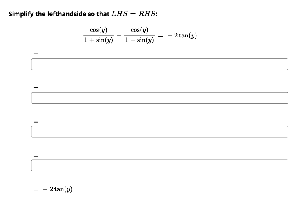Solved Simplify the lefthandside so that LHS = RHS: cos(y) | Chegg.com