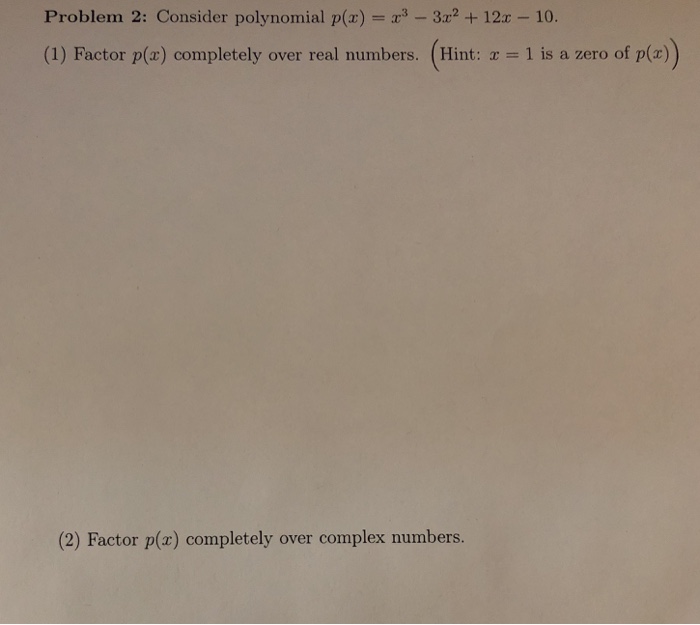 Solved Problem 2: Consider polynomial p(x)-3 -3z2 + 12.x 10 | Chegg.com