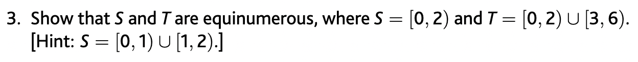 Solved 3. Show that S and T are equinumerous, where S=[0,2) | Chegg.com