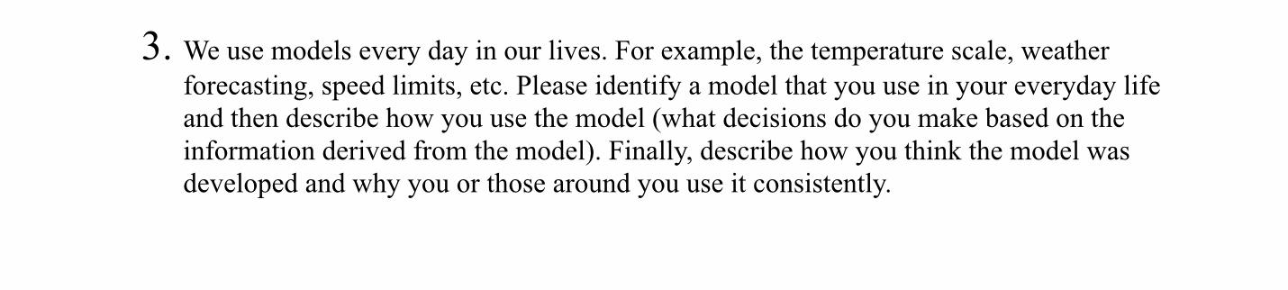 Solved 3. We use models every day in our lives. For example, | Chegg.com