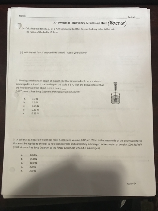 Solved Name Period:-- AP Physics II-Buoyancy& Pressure Quiz | Chegg.com