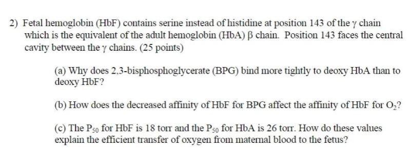 Solved 2) Fetal hemoglobin (HbF) contains serine instead of | Chegg.com