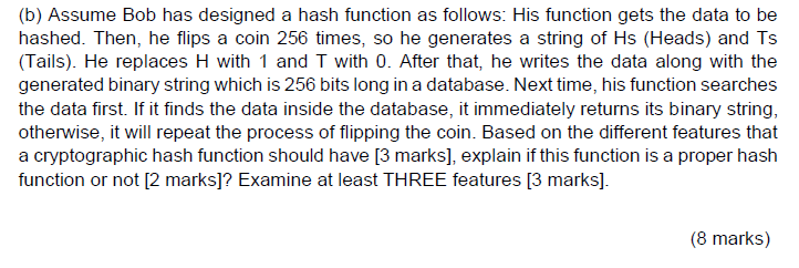 Solved (b) Assume Bob has designed a hash function as | Chegg.com