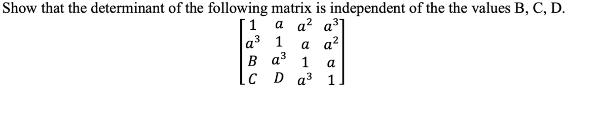 Solved Show that the determinant of the following matrix is | Chegg.com