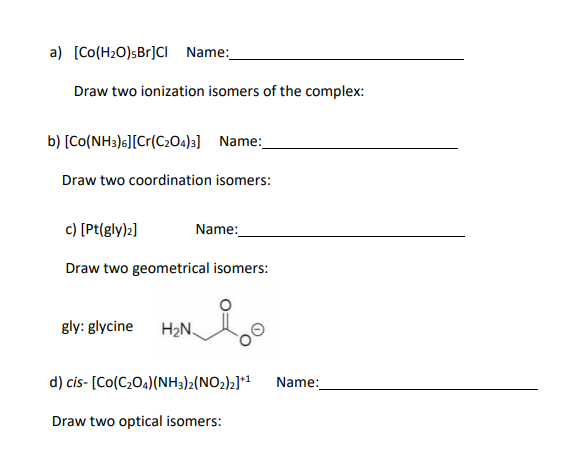 Solved a) (Co(H2O)sBr]CI Name: Draw two ionization isomers | Chegg.com