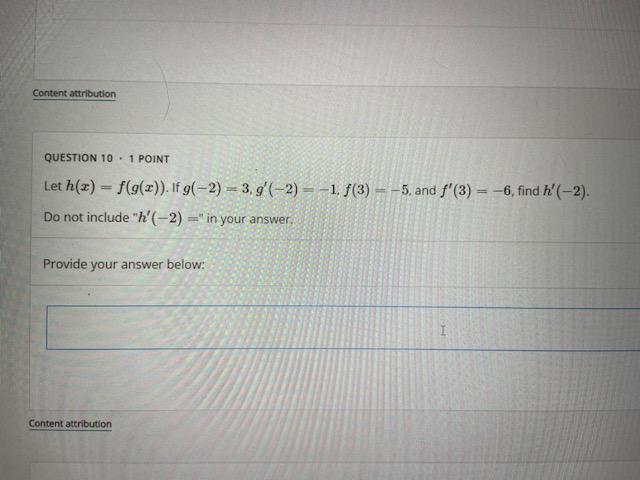 Solved Content attribution QUESTION 10 1 POINT Let h(x) = | Chegg.com