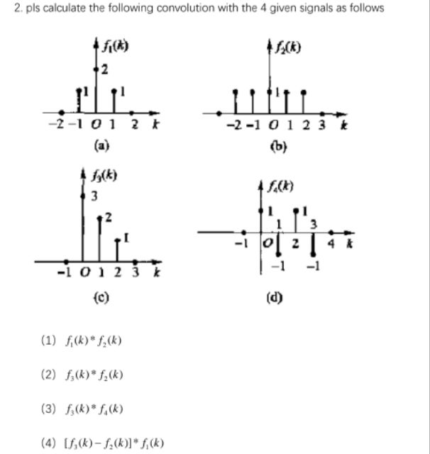 2. pls calculate the following convolution with the 4 | Chegg.com 2. pls calculate the following convolution with the 4 | Chegg.com