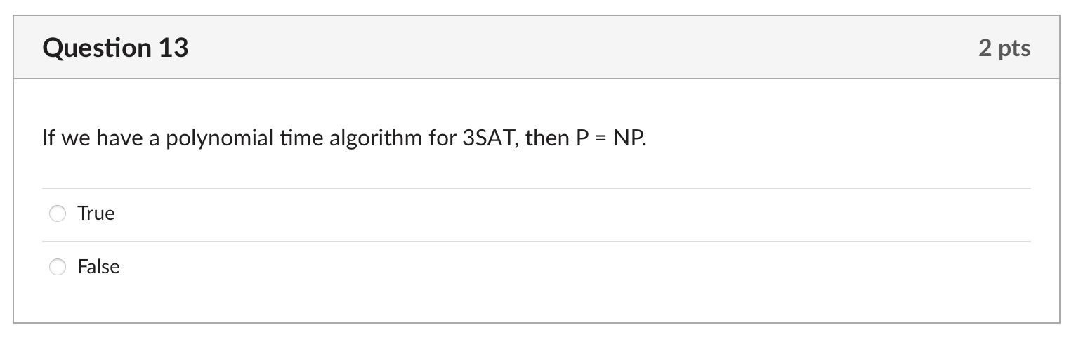 Solved If we have a polynomial time algorithm for 3SAT, then | Chegg.com