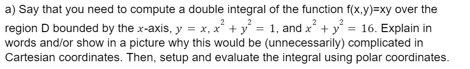 Solved A Say That You Need To Compute A Double Integral Of