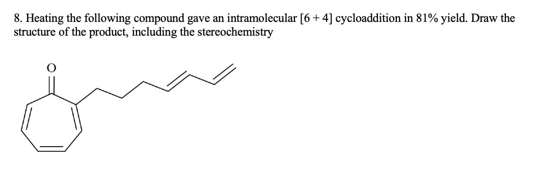 Solved 8. Heating the following compound gave an | Chegg.com