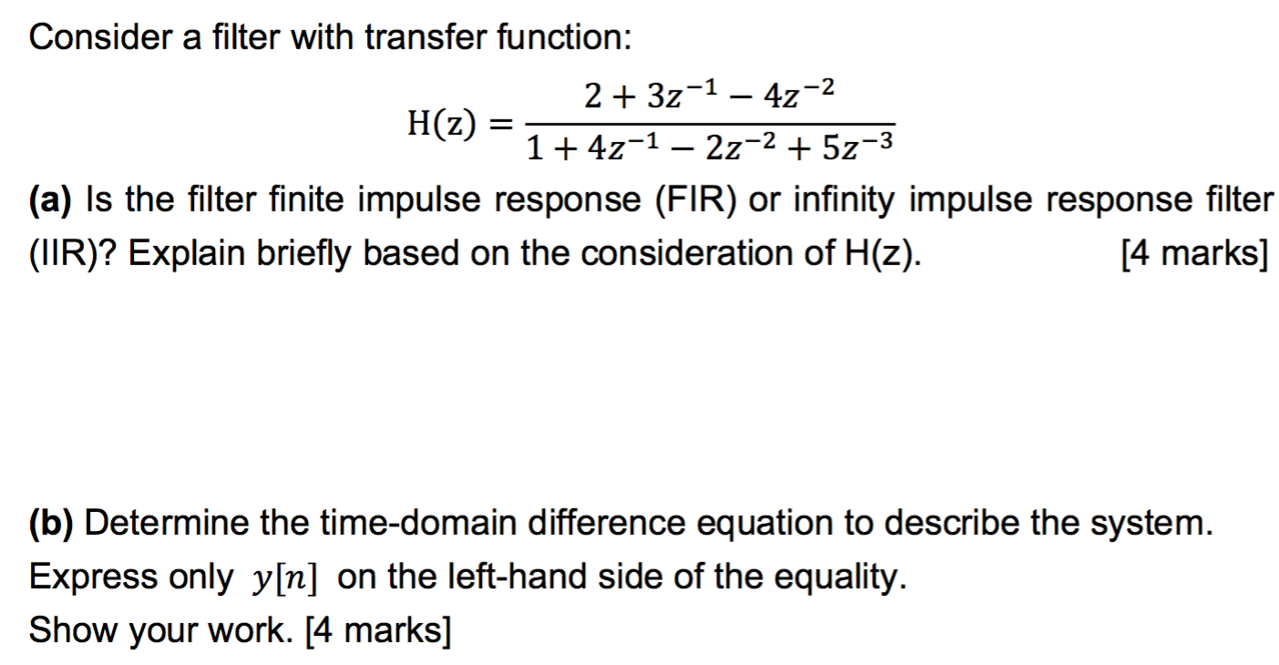 Solved Consider a filter with transfer function: _ 2 + 3z-1 | Chegg.com