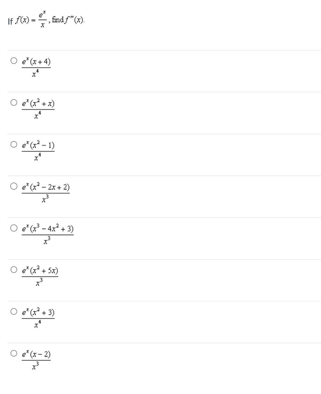 Solved f(x)=xex, find f′′( x4ex(x+4) x4ex(x2+x) x4ex(x2−1) | Chegg.com Solved f(x)=xex, find f′′( x4ex(x+4) x4ex(x2+x) x4ex(x2−1) | Chegg.com