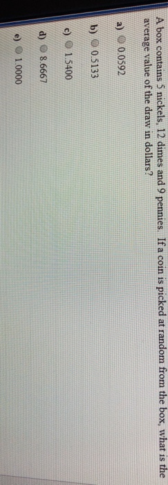 Solved A box contains 5 nickels, 12 dimes and 9 pennies. If | Chegg.com