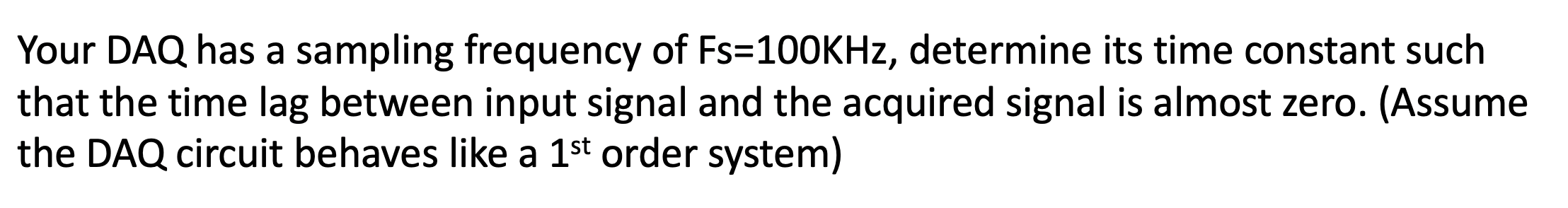 Solved Your DAQ has a sampling frequency of Fs=100KHz, | Chegg.com