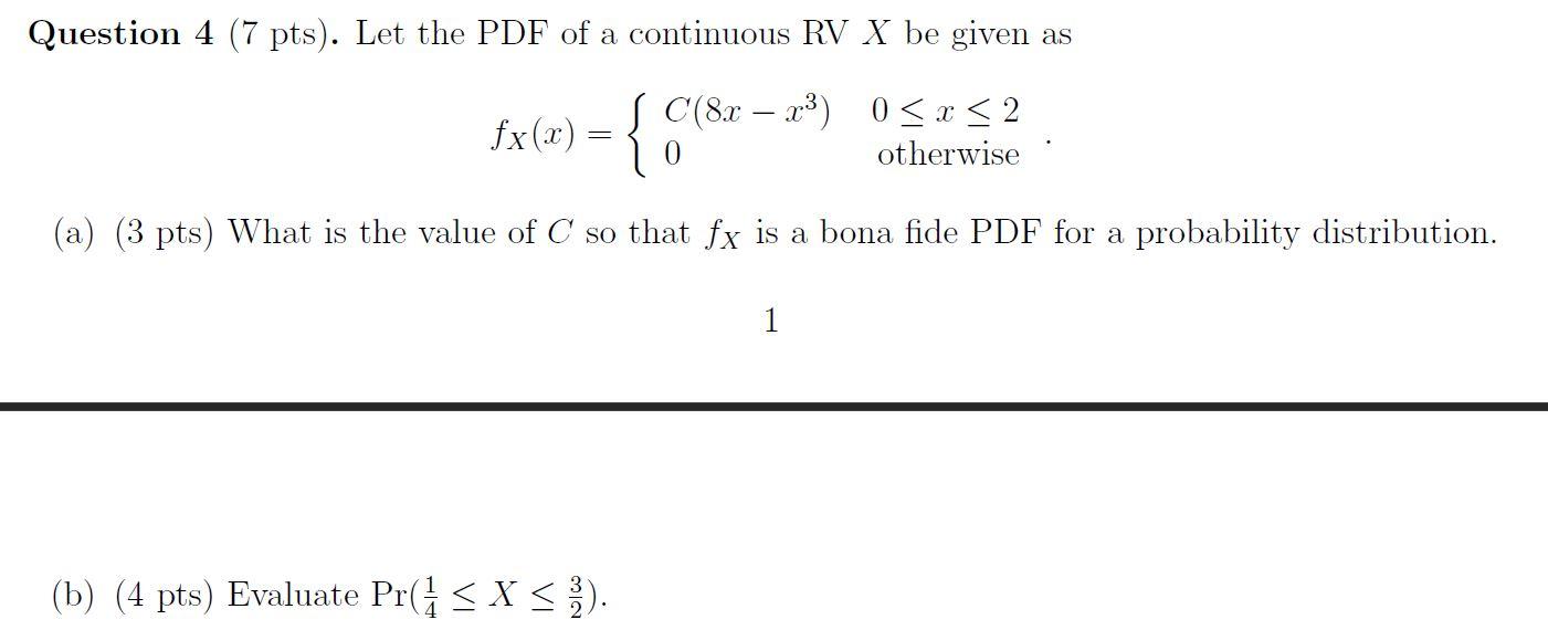 Solved Question 4 (7 pts). Let the PDF of a continuous RV X | Chegg.com