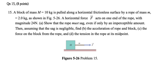 Solved 15. A block of mass M=10 kg is pulled along a | Chegg.com