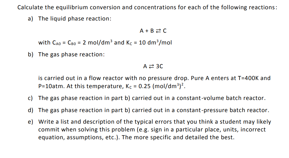 Calculate the equilibrium conversion and | Chegg.com
