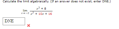 Solved Calculate the limit algebraically. (If an answer does | Chegg.com