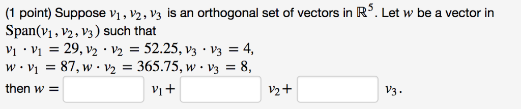 Solved (1 point) Suppose V1, V2, v3 is an orthogonal set of | Chegg.com