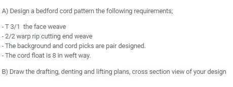 A) Design a bedford cord pattern the following | Chegg.com