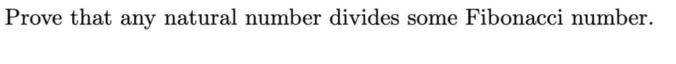 Solved Prove that any natural number divides some Fibonacci | Chegg.com