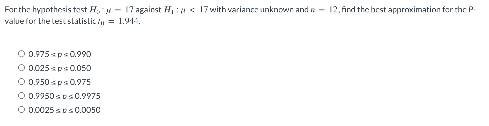 Solved For the hypothesis test H0:μ=17 against H1:μ