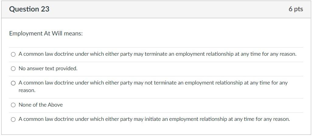 Solved Employment At Will means: A common law doctrine under | Chegg.com