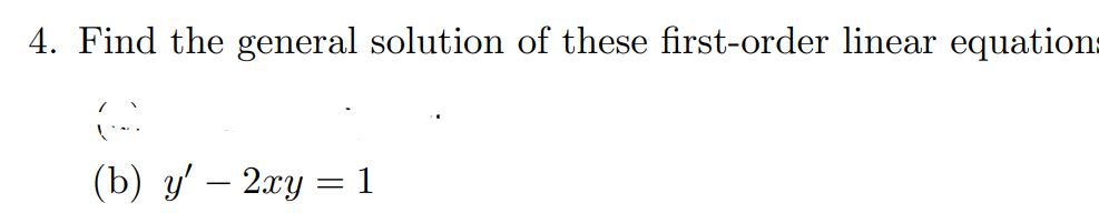 Solved Find the general solution of these first-order linear | Chegg.com