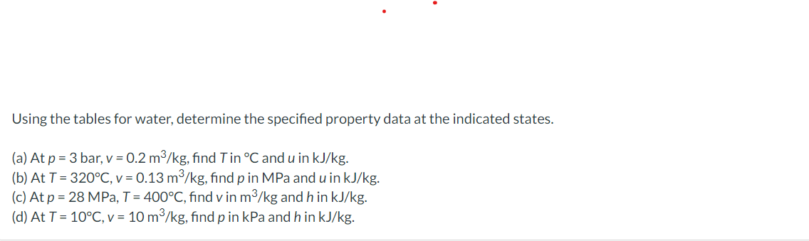 Solved Using the tables for water, determine the specified | Chegg.com