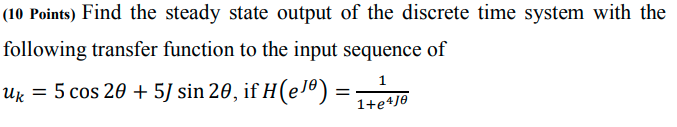 Solved (10 Points) Find the steady state output of the | Chegg.com