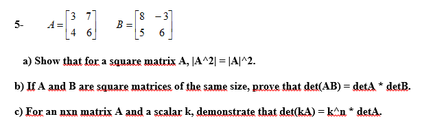 Solved 5- ,A=[3746],B=[8-356]a) ﻿Show that for a square | Chegg.com