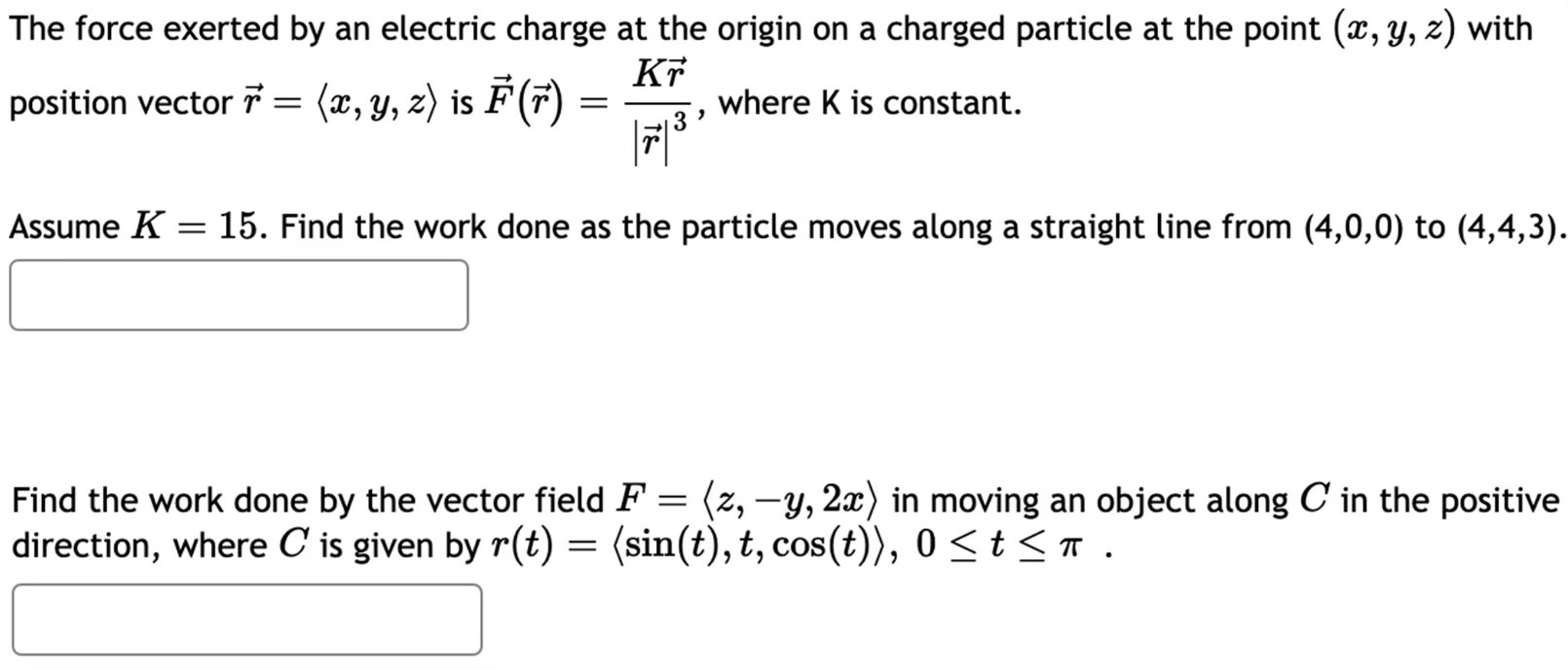 Solved position vector r= x,y,z is F(r)=∣r∣3Kr, where K is | Chegg.com