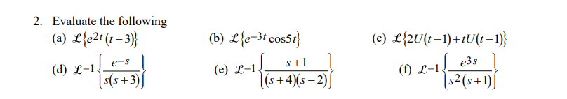 Solved (a) L{e2t(t-3)}(b) L{e-3tcos5t}(c) L{2U(t-1)+tU(t-1)} | Chegg.com