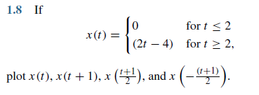 Solved x(t)={0(2t−4) for t≤2 for t≥2 plot | Chegg.com