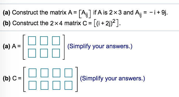 Solved (a) Construct the matrix A = [Aj) if A is 2x3 and Aj | Chegg.com