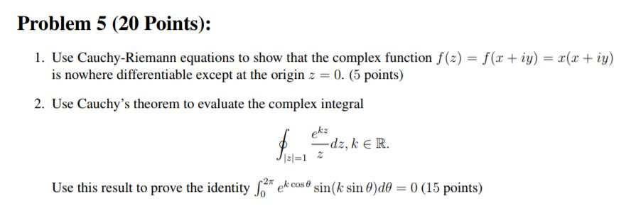 Solved Problem 5 (20 Points): 1. Use Cauchy-Riemann | Chegg.com