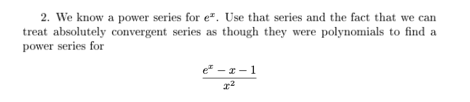 Solved We know a power series for e^x. Use that series and | Chegg.com
